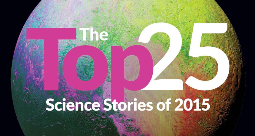 Top Science News stories of 2015 - Society for Science